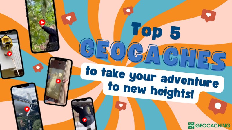 Top 5 geocaches to take your adventure to new heights! – Official Blog